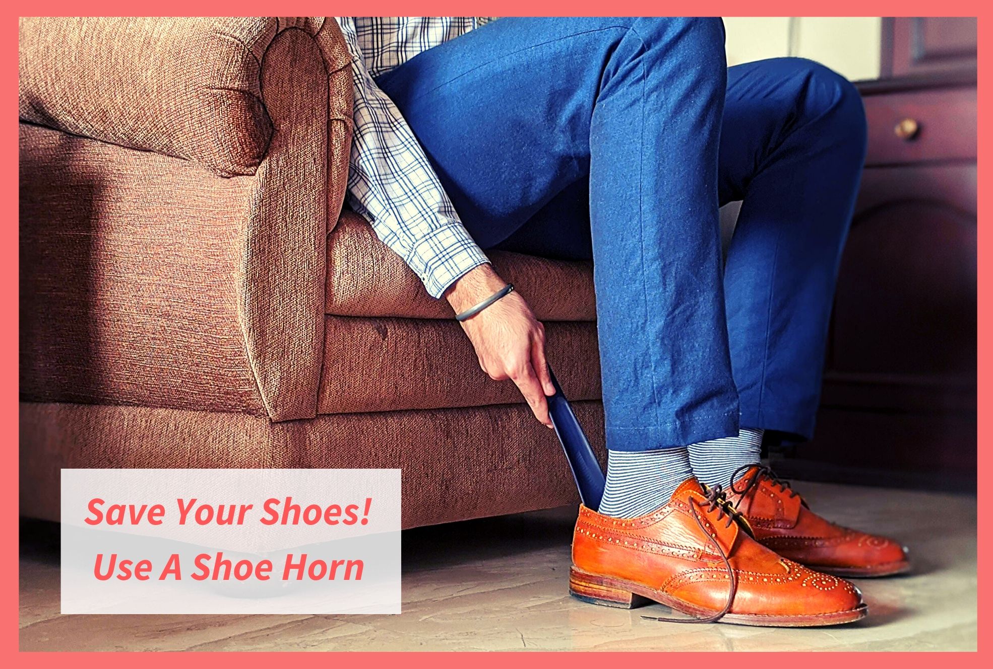 How To Use A Shoe Horn To Put On Your Shoes Safely How To Use A Shoe Horn To Put On Your Shoes Safely